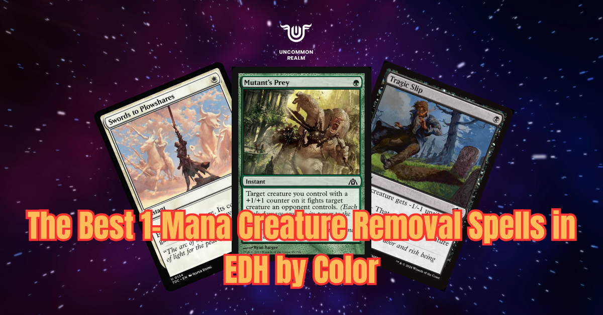 The Best 1-Mana creature Removal Spells in EDH by Color - uncommonrealm.com